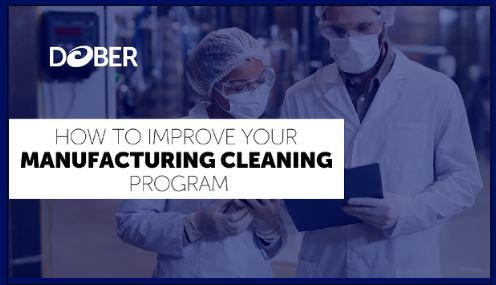 How to improve your manufacturing cleaning program